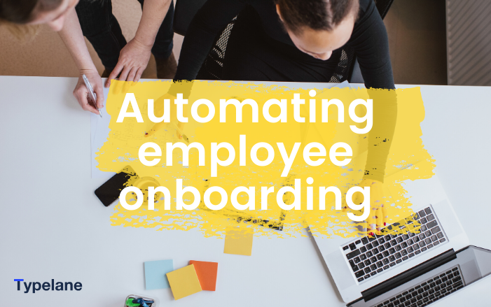 Automating employee onboarding – How and why? | Typelane